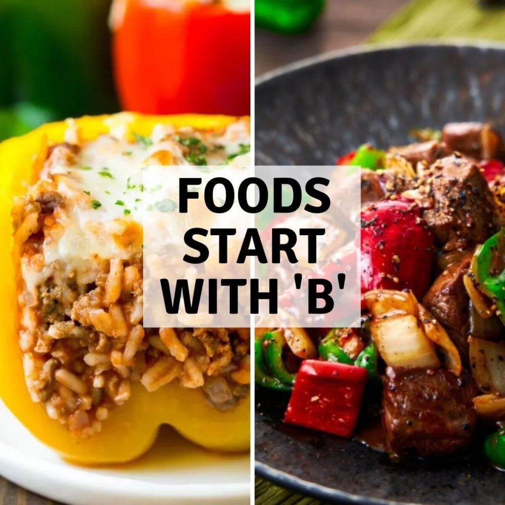45 Delicious Foods That Start With 'B' (Veggies, Dinners, & More} | Betony