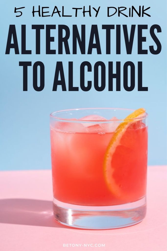 5 Healthy Drink Alternatives To Alcohol - Betony Kitchen