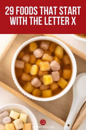 29 Foods That Start With The Letter X: Nutrition Facts And Recipes