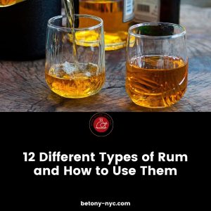 The 12 Different Types of Rum and How to Use Them - Betony
