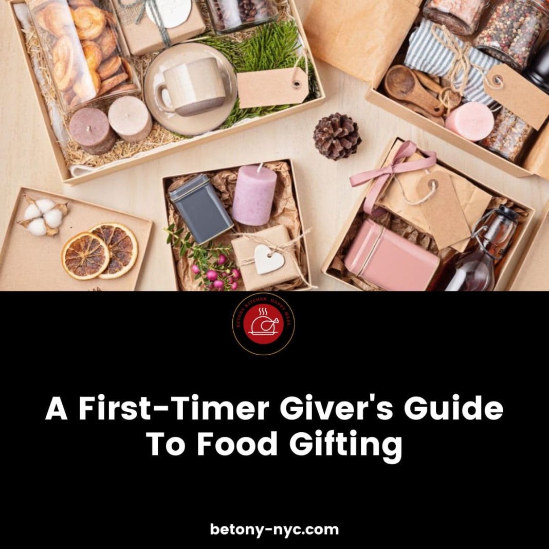 A First-Timer Giver's Guide To Food Gifting - Betony