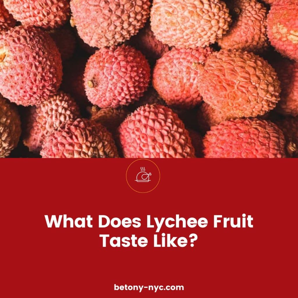 What Does Lychee Fruit Taste Like? - Betony