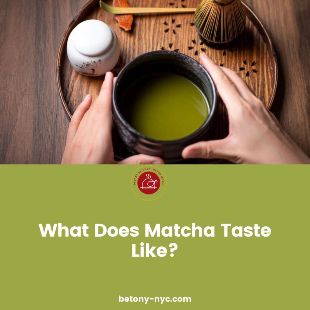 What Does Matcha Taste Like? - Betony